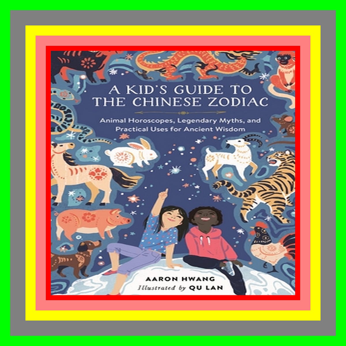 ebook read [pdf] A Kid’s Guide to the Chinese Zodiac Animal Horoscopes ...