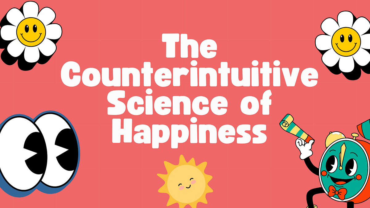 The Counterintuitive Science of Happiness | by Shafay Ishtiaq | Readers Club | Medium