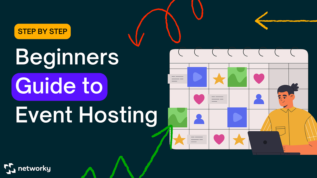 A Beginner’s Guide to Event Hosting | by Networky | Networky | Medium