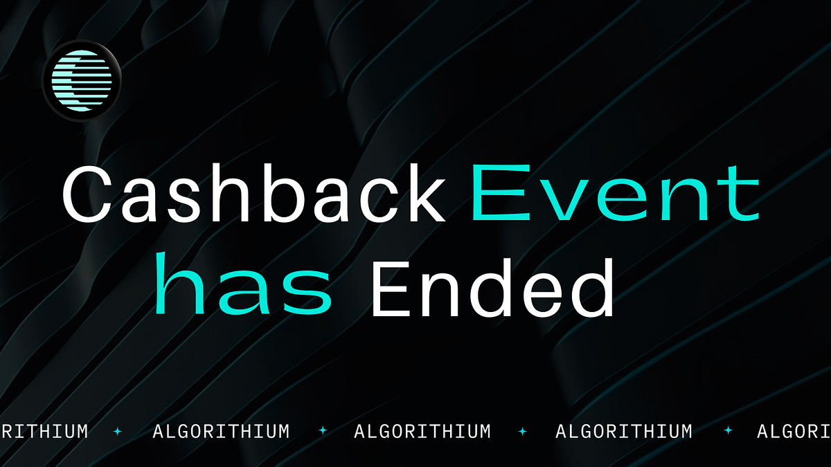 CashBack Event Has Ended! - Algorithium - Medium