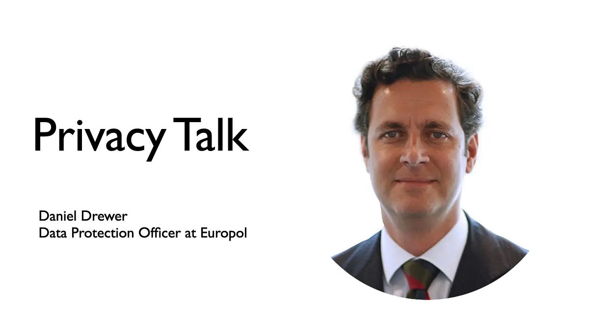 Privacy Talk with Daniel Drewer, Data Protection Officer at Europol ...