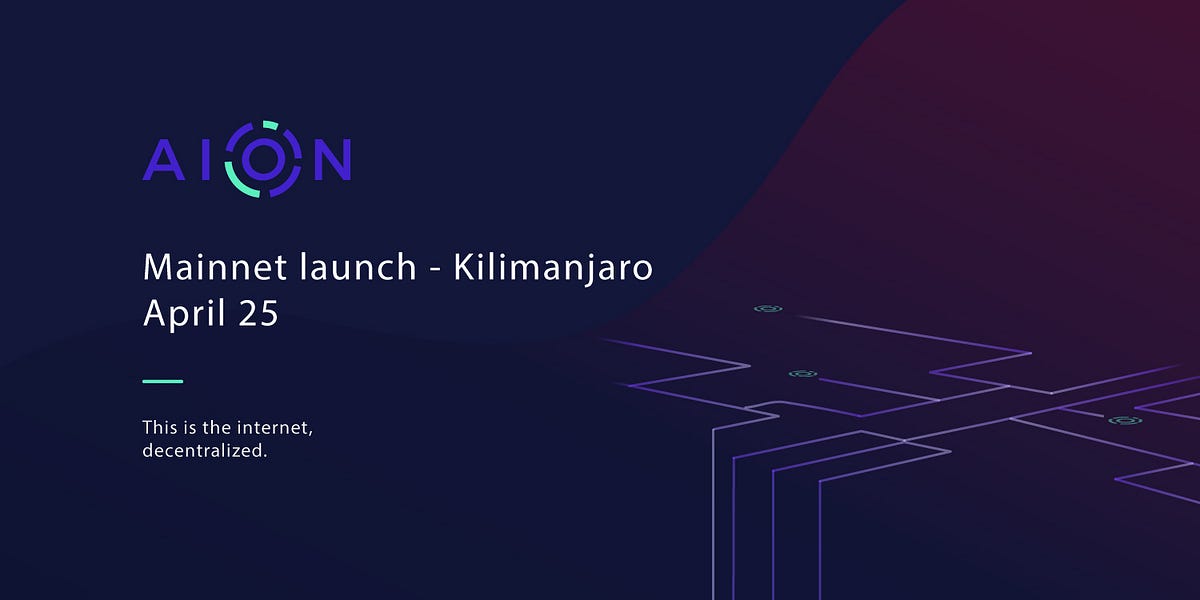 Aion Mainnet launch — Kilimanjaro | by Aion | Aion | Medium