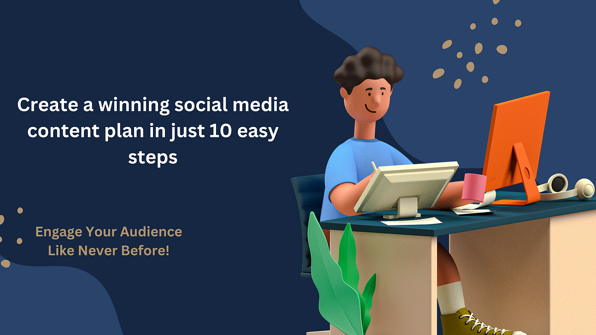 Create a winning social media content plan in just 10 easy steps | by ...