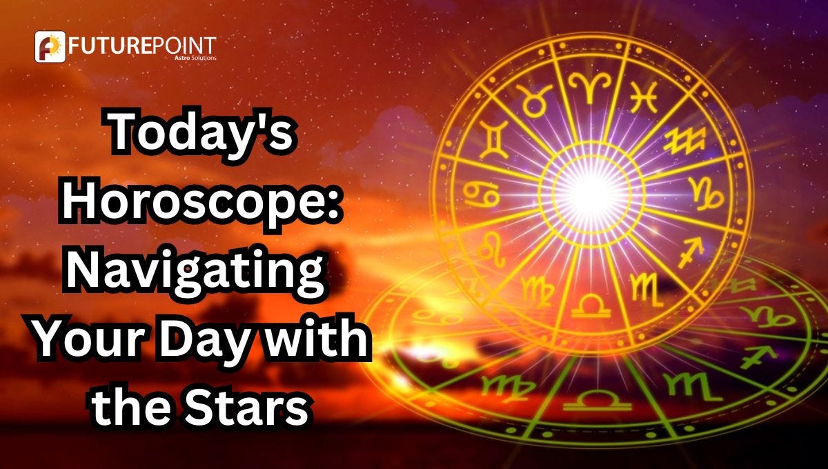 Today’s Horoscope: Navigating Your Day with the Stars | by Indian ...