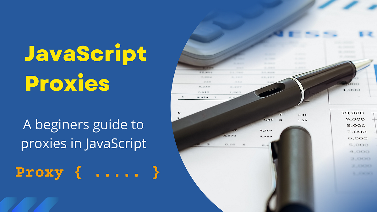 A Beginner's Guide to JavaScript Proxies | JavaScript in Plain English
