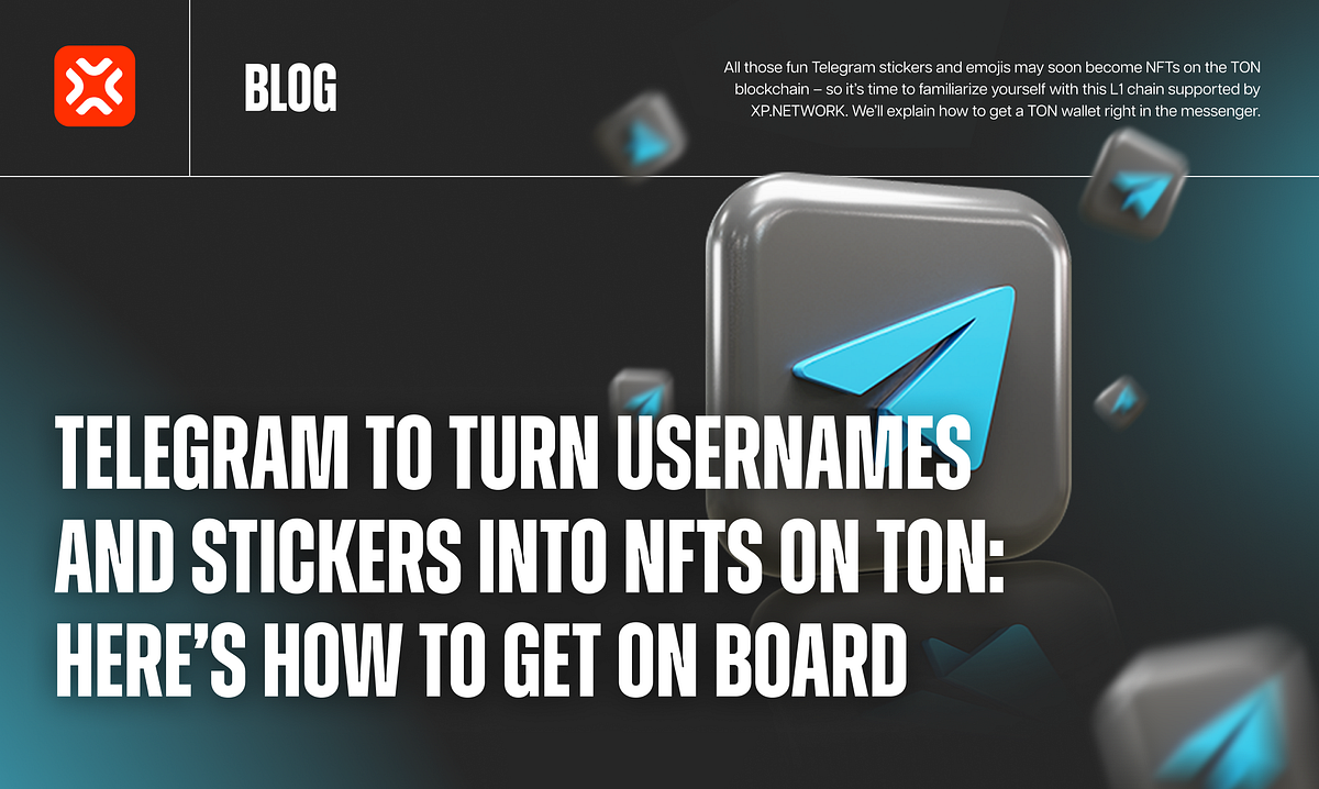 Telegram to turn usernames and stickers into NFTs on TON: here’s how to get on board | by XP ...