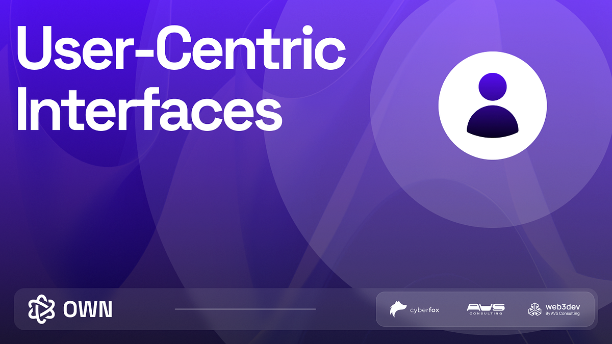 User-Centric Interfaces. Intuitive, accessible and comfortable… | by OWNverse | Medium