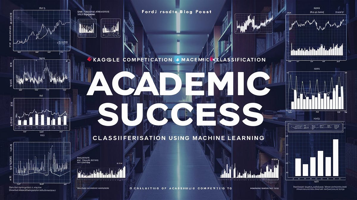 From Classroom to Kaggle Competitions: Unlocking the Secrets of Academic Success | by ...