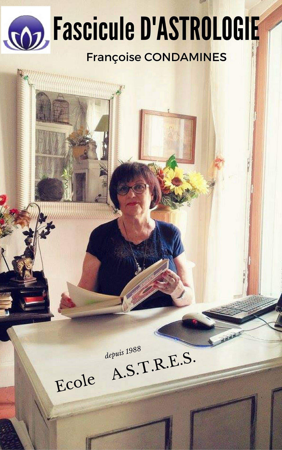 Vous voulez en savoir plus l’ Astrologie consulter le Fascicule d ...