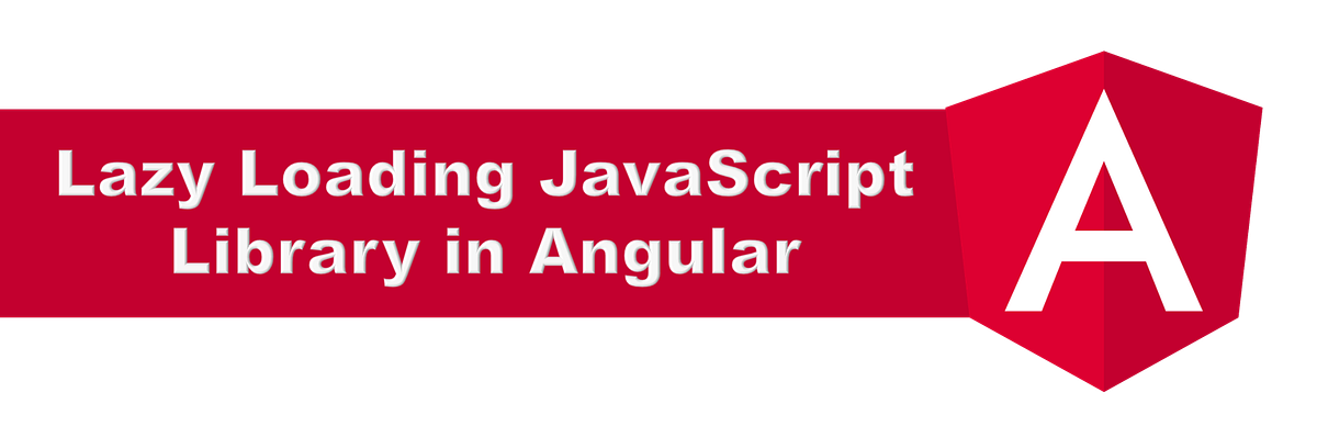 Lazy Loading External JavaScript Libraries in Angular | by Changhui Xu | codeburst