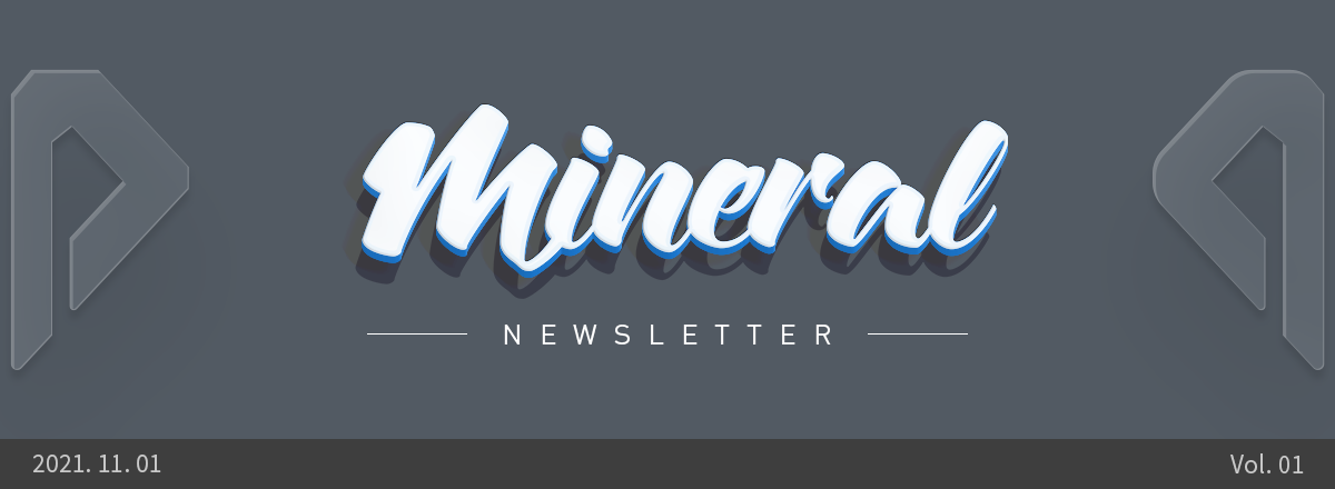 📰 Mineral Newsletter — Vol.01. Hello, this is the manager of the… | by ...