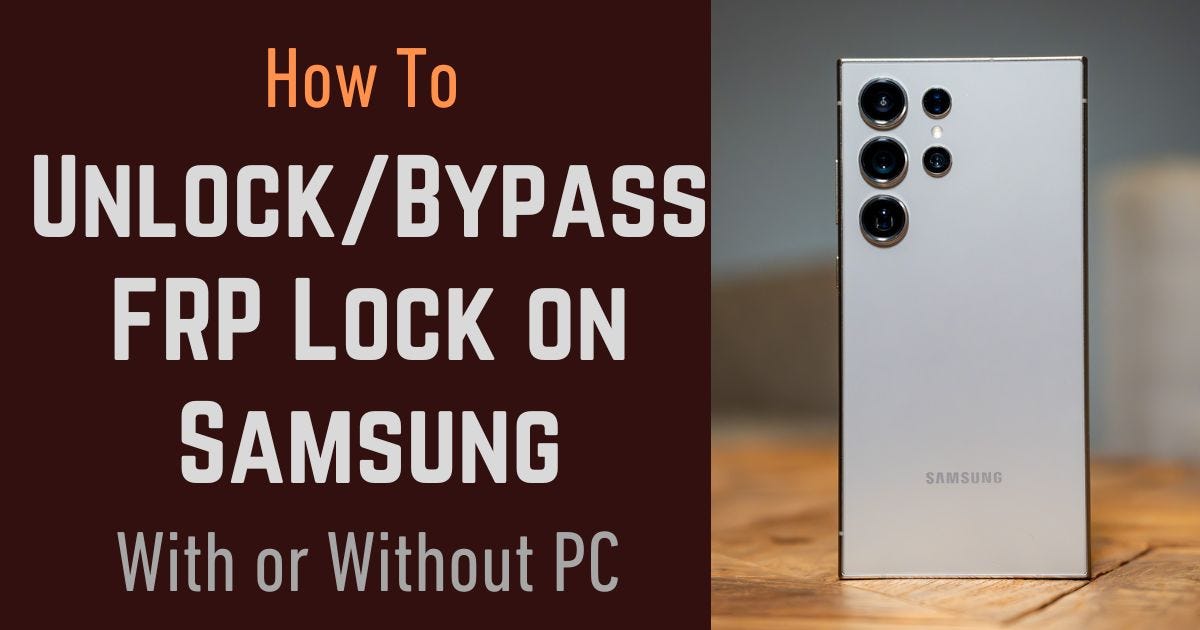 How to Unlock/Bypass FRP Lock on Samsung With or Without PC | by Try ...