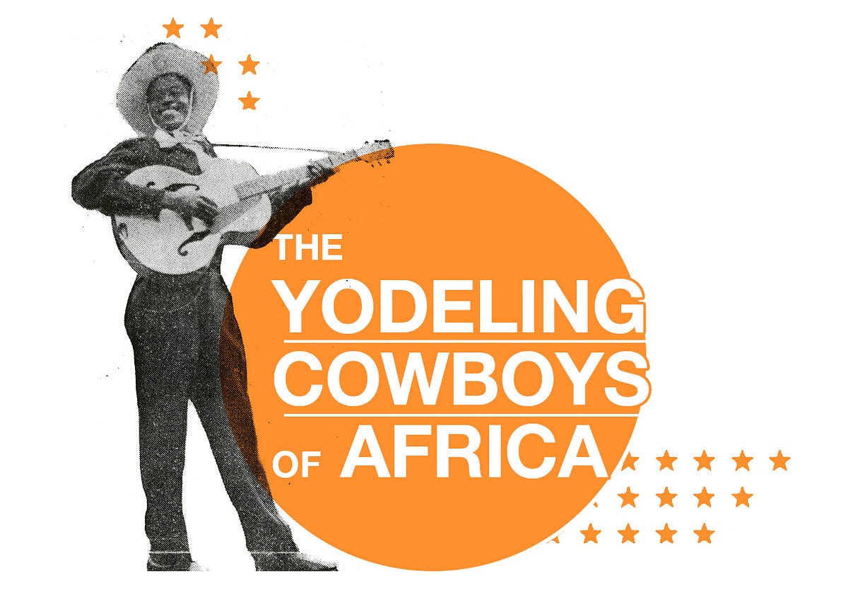 The Yodeling Cowboys of Africa. Hollywood western films inadvertently ...