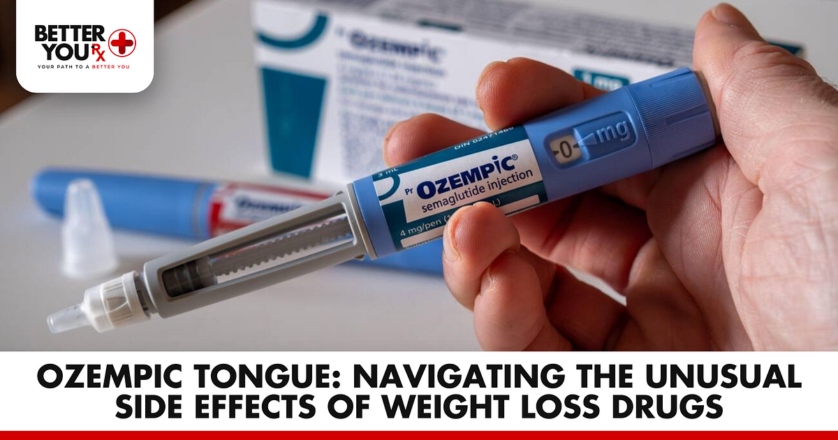 Ozempic Tongue: Navigating the Unusual Side Effects of Weight Loss ...