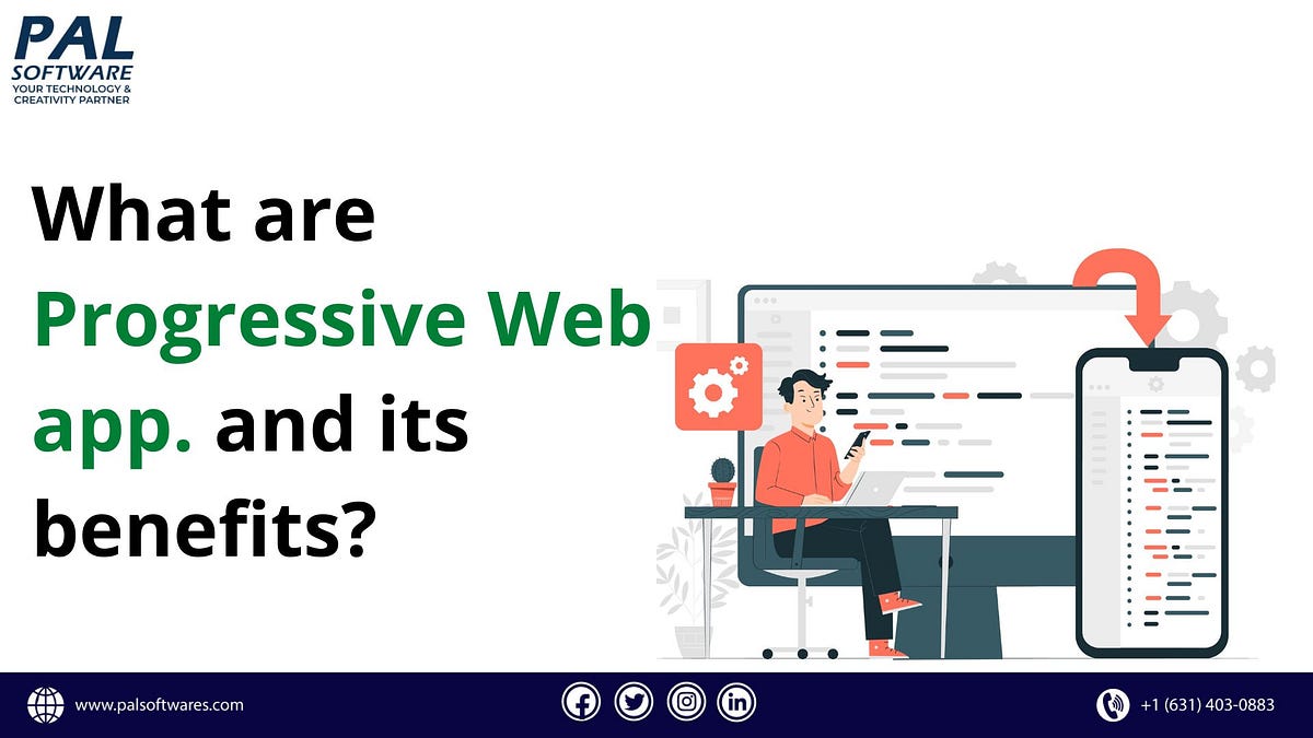Benefits of using Progressive web app. | by PAL Software | Medium
