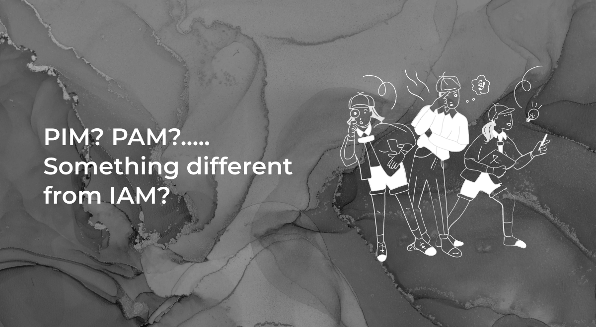 PIM? PAM?….. Something different from IAM? | by Santhusha Mallawatantri ...