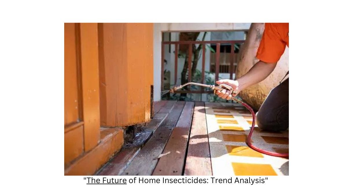 The Future of Home Insecticides: Trend Analysis” | by kristan vihaan ...