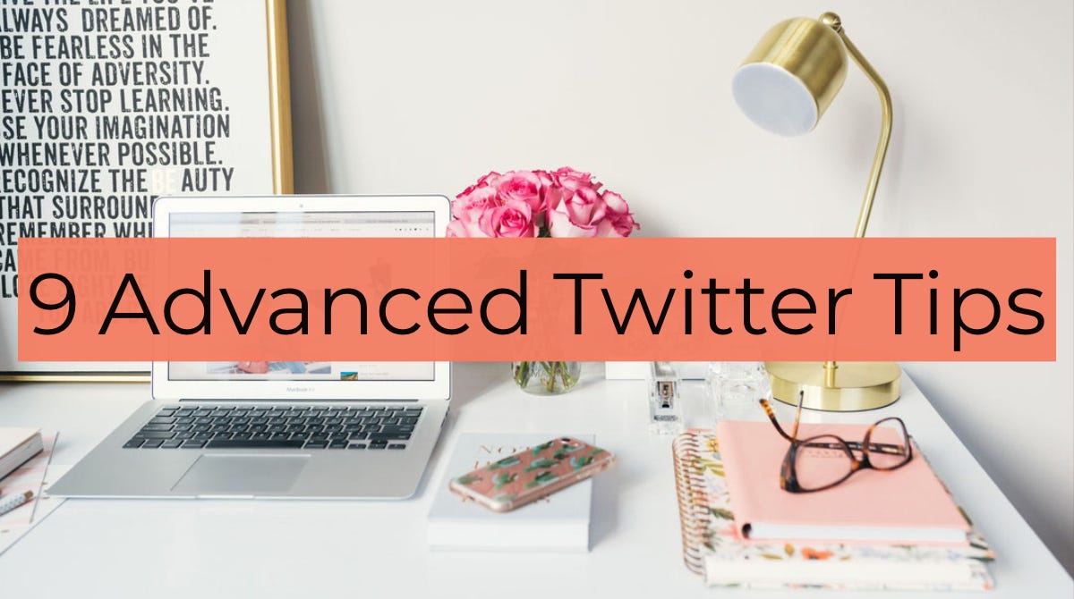 9 Advanced Twitter Tips. Advanced Twitter tips and tricks to… | by ...