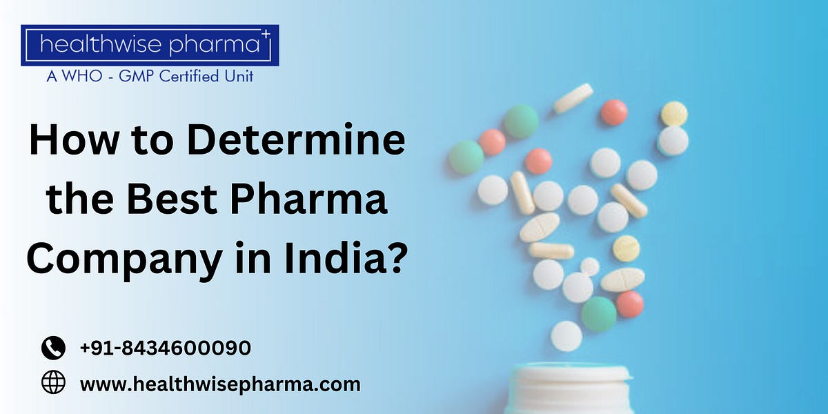 How to Determine the Best Pharma Company in India? | by Healthwise ...