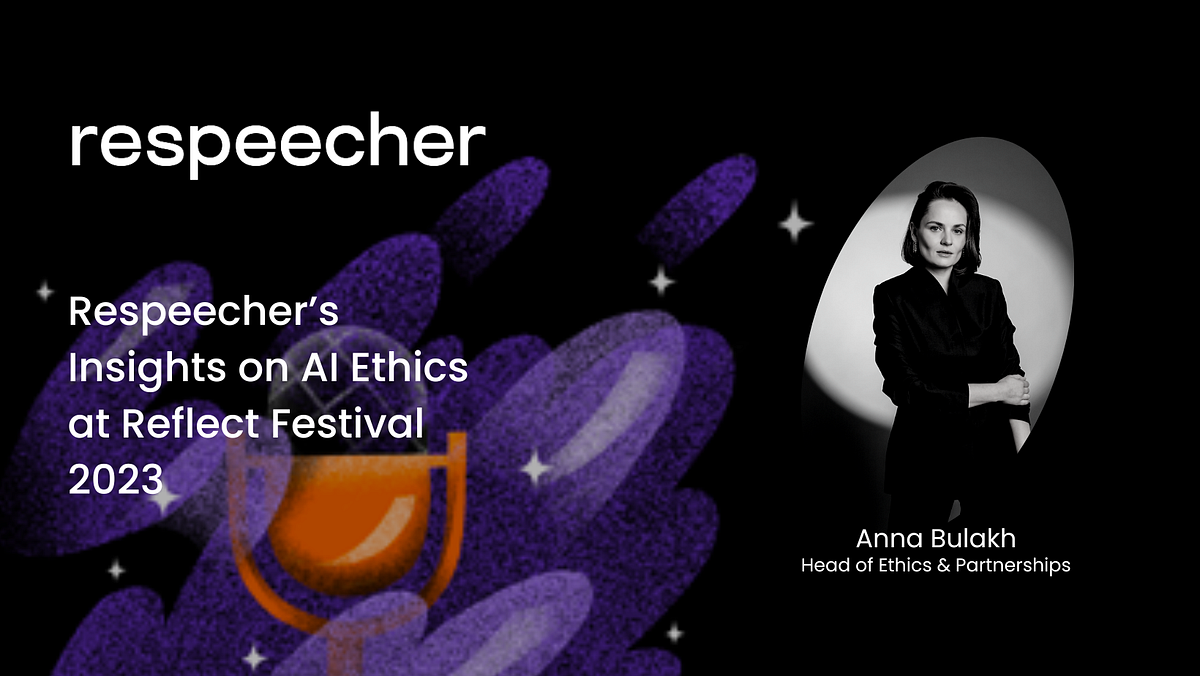 Respeecher’s Insights on AI Ethics at Reflect Festival 2023 | by ...
