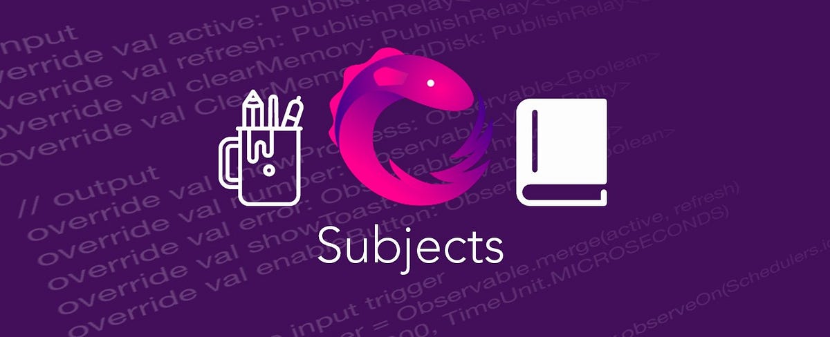Types of Subjects in RxJava. Subjects are both an Observer and… | by ...
