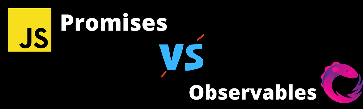 Promises and Observables - Yassine Houta - Medium