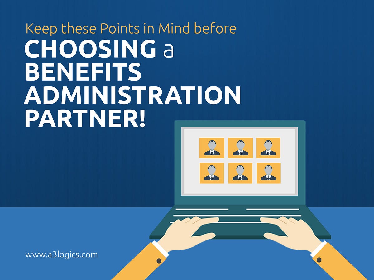 Consider These Points Before Selecting a Benefits Administration ...