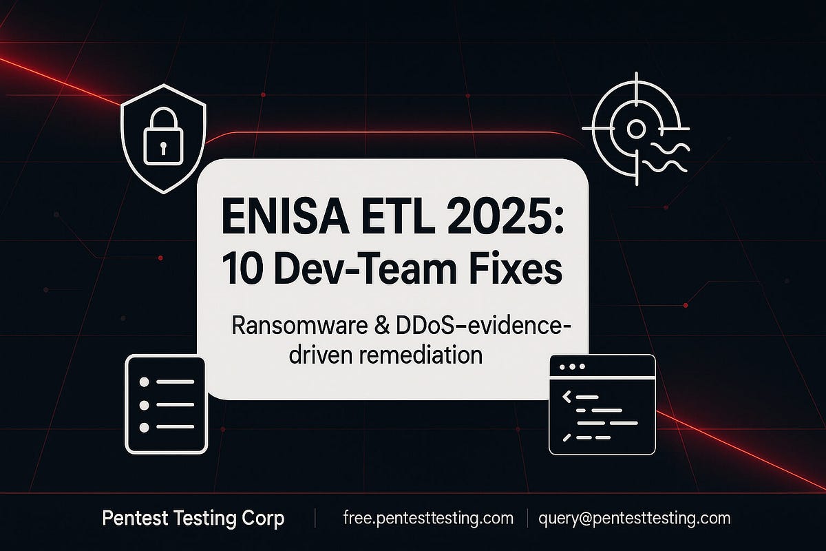 ENISA Threat Landscape 2025: 10 Powerful Dev Fixes | by Pentest_Testing ...