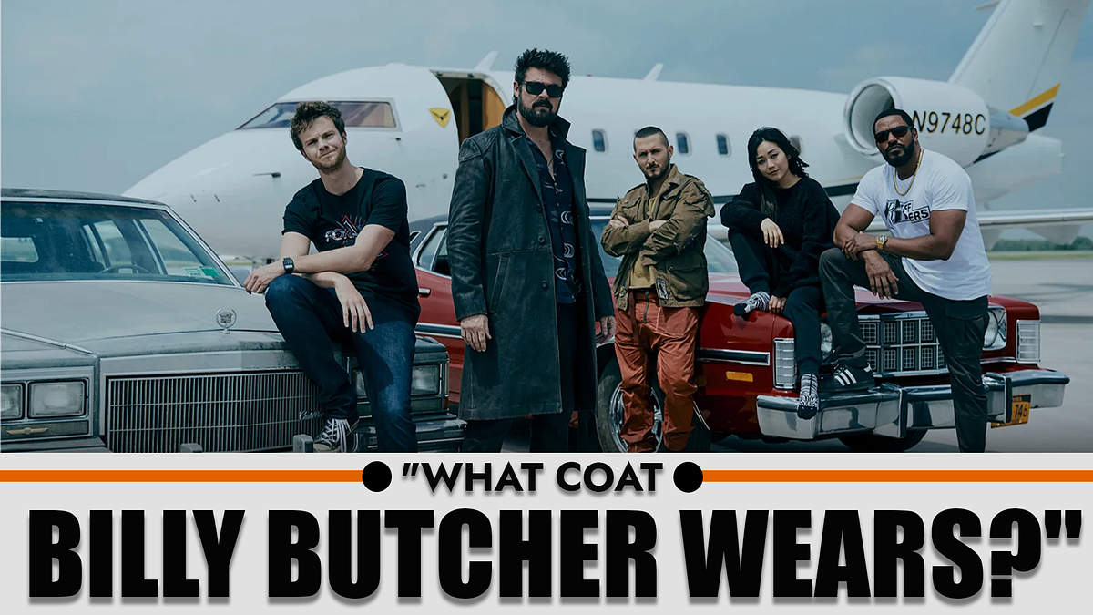 What Coat/Jacket Does Billy Butcher Wear | Medium