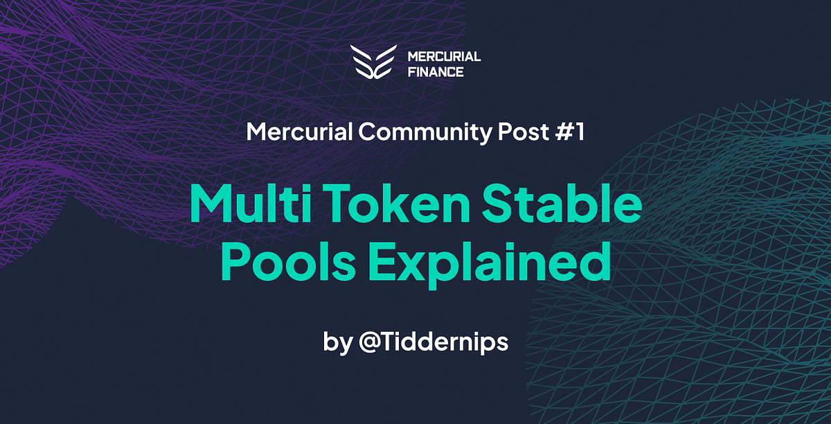 Mercurial Explained: Multi Token Stable Pools | by Meteora | Medium
