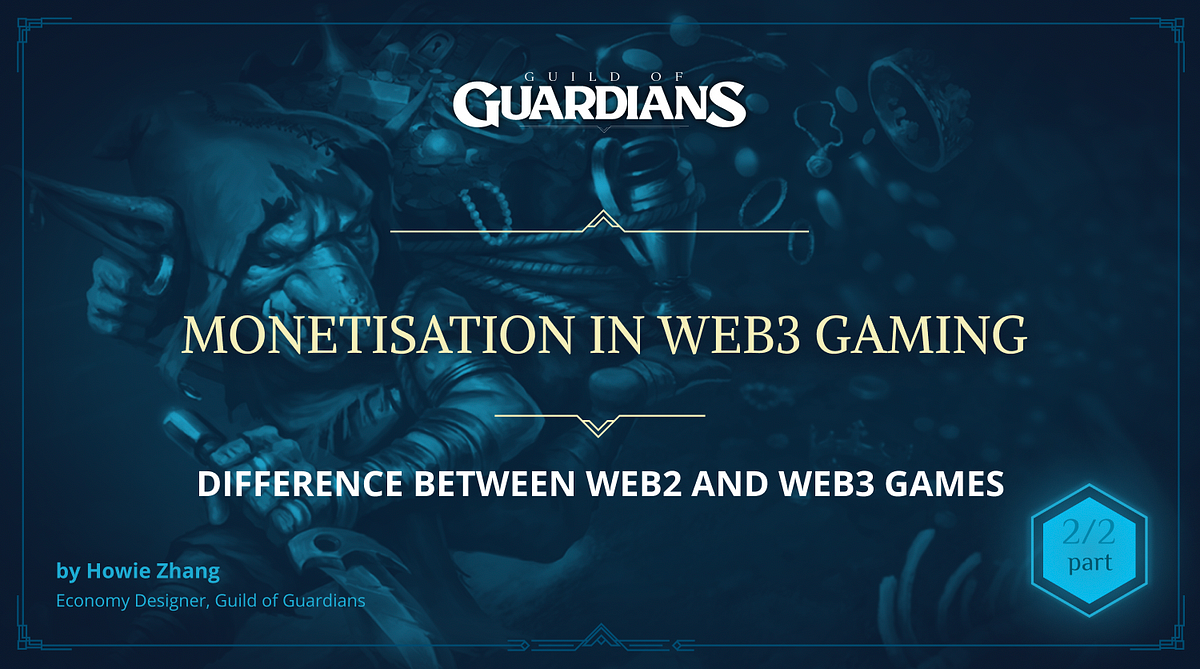Monetisation in Web3 gaming — Difference between Web2 and Web3 Games ...