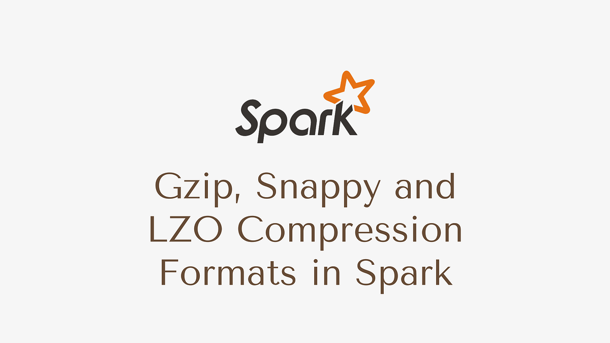 Gzip, Snappy and LZO Compression Formats in Spark | Medium
