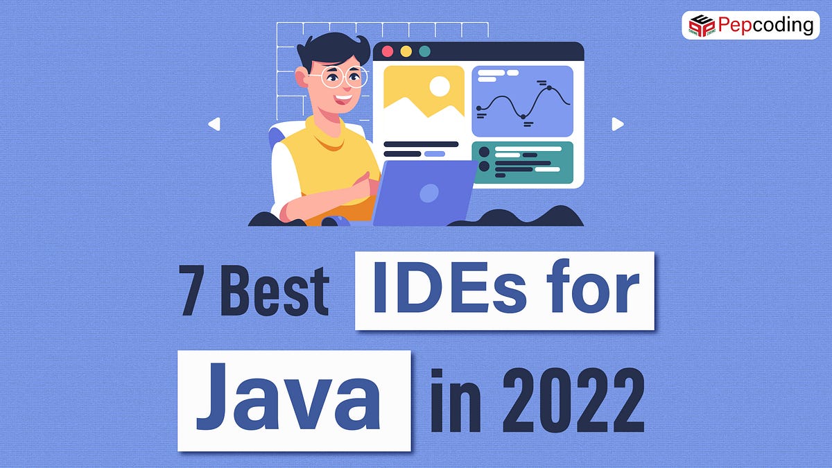 7 Best Java IDEs in 2022| Pepcoding | by Pepcoding | Medium