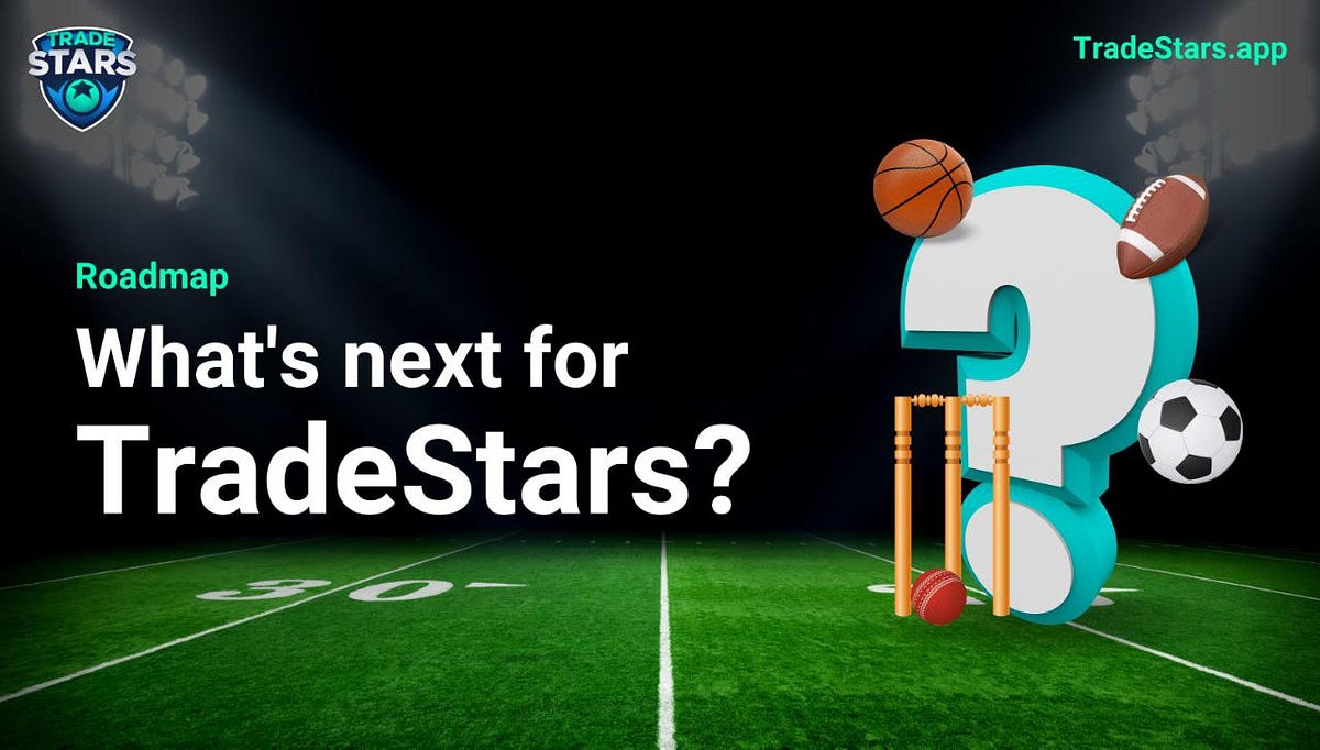 Roadmap: Catching up with a glimpse into the TradeStars future | by ...