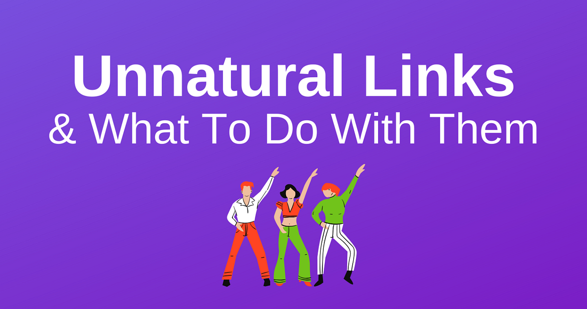 How to Deal With Bad and Unnatural Links in your Backlinks Portfolio in ...