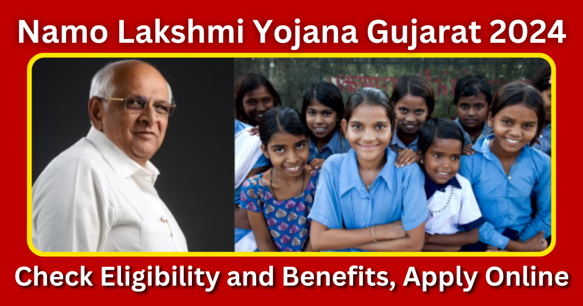Namo Lakshmi Yojana Gujarat 2024 — Check Eligibility and Benefits, Apply Online - Factshub.fun ...