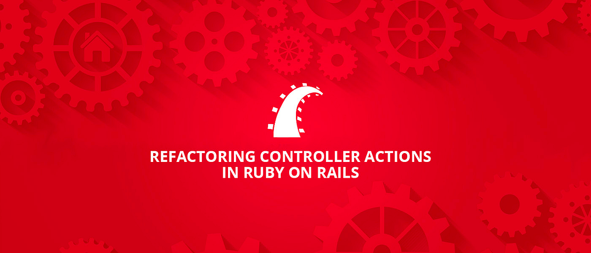 Refactoring Controller Actions In Ruby On Rails By Slava Korolev Medium 5391