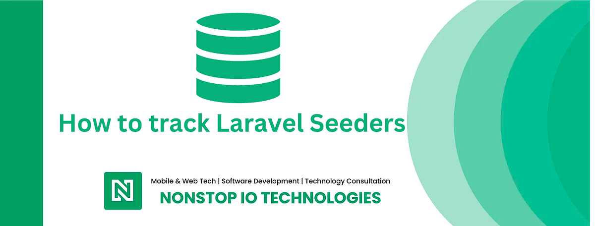 Tracking Seeders in PHP Laravel. Background | by Rahul Khedekar | nonstopio