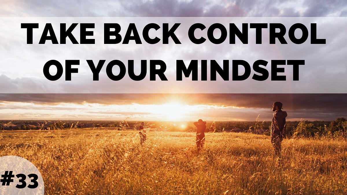 Take Back Control of Your Mindset | by IMPLICIT | Medium