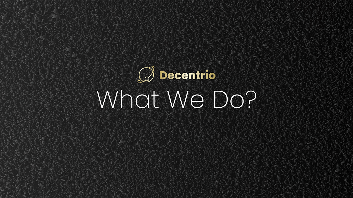 Decentrio Ventures: Validation, Relaying & Open Source Software ...
