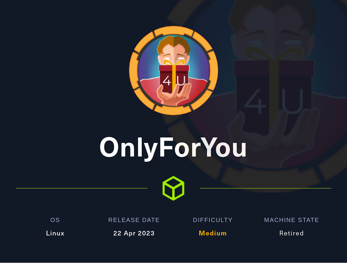 HTB — OnlyForYou. Author: ThatGuyFromIT | by ThatGuyFromIT | Medium