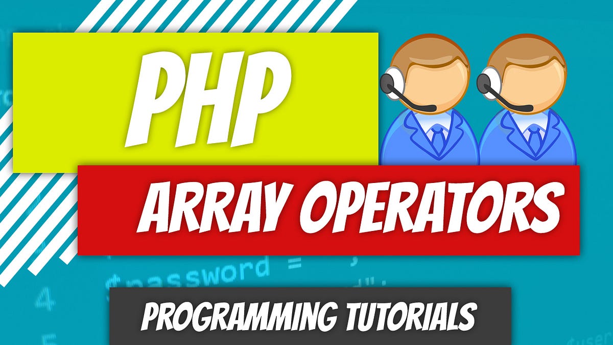 Php — P21 Array Operators Array Operators Are Operators That Are By Dino Cajic Dev Genius 2633