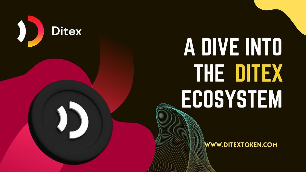 $DITEX Ecosystem; Revolutionizing Cryptocurrency! | by Godsoneyo | Feb ...
