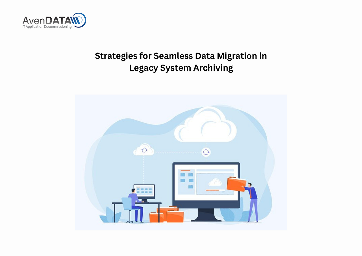 Strategies for Seamless Data Migration in Legacy System Archiving | by ...