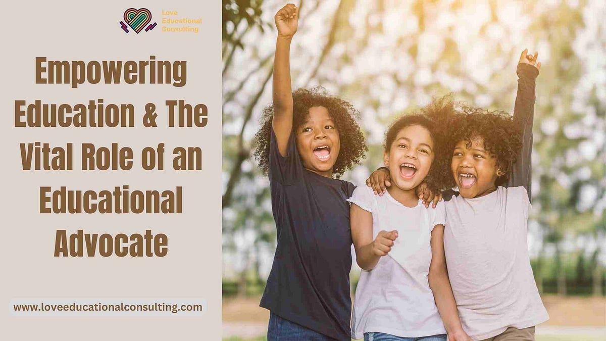 Empowering Education| The Vital Role of an Educational Advocate | by ...