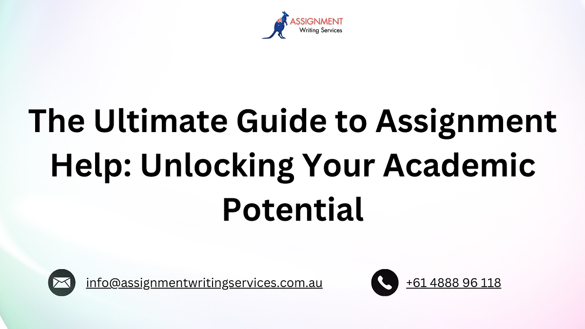 The Ultimate Guide to Assignment Help: Unlocking Your Academic Potential | Medium