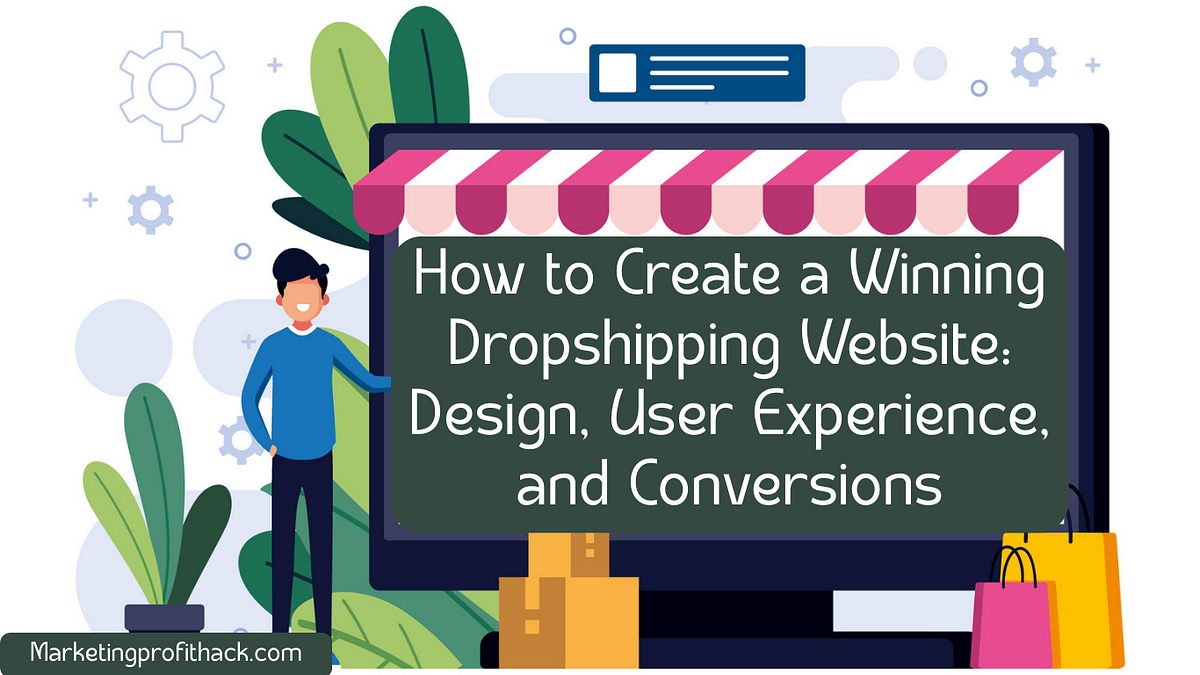 How to Create a Winning Dropshipping Website: Design, User Experience ...