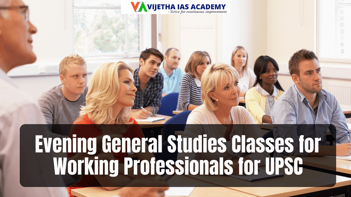Evening General Studies Classes for Working Professionals for UPSC | by ...
