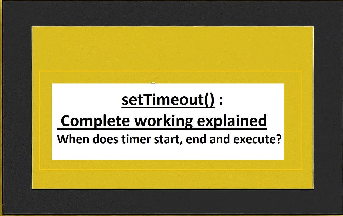 Advanced Js Interview 2 Settimeout When Does Timer Start And End Detailed Guide With All