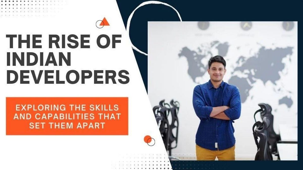 The Rise of Indian Developers: Exploring the Skills and Capabilities ...
